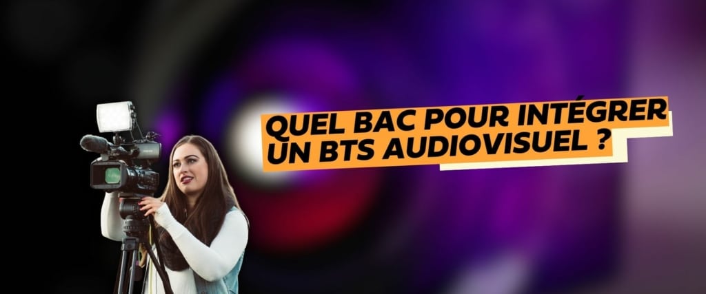Quel bac pour intégrer un BTS Audiovisuel ? - Hello Charly