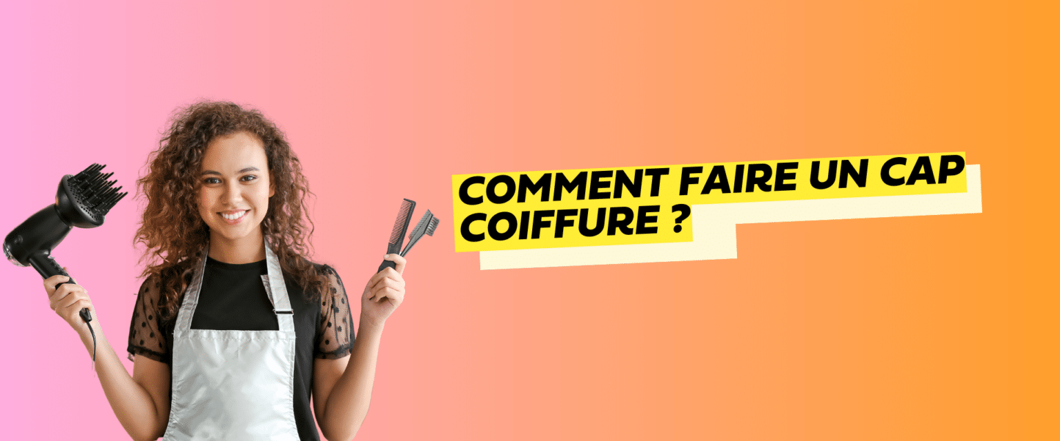 Comment faire un CAP Coiffure ? - Hello Charly