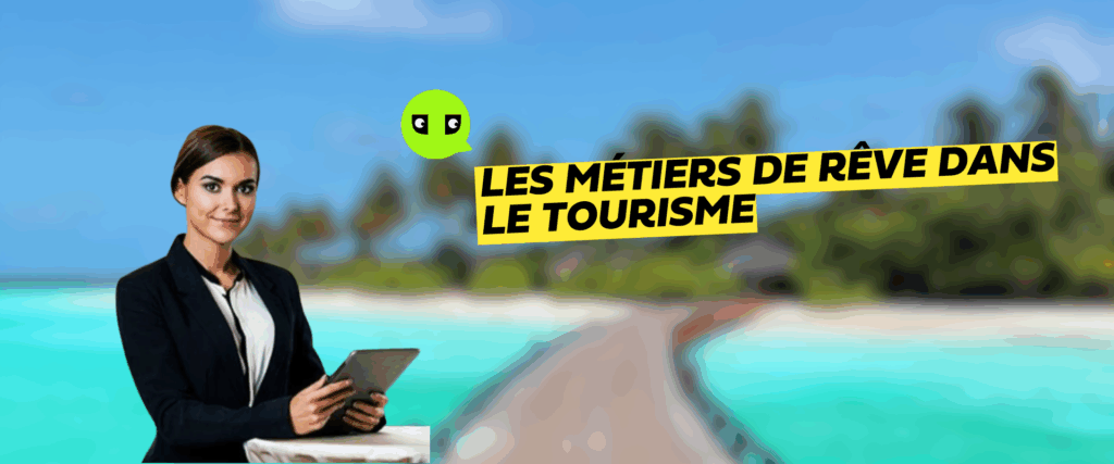 Les métiers de rêve dans le tourisme - Hello Charly